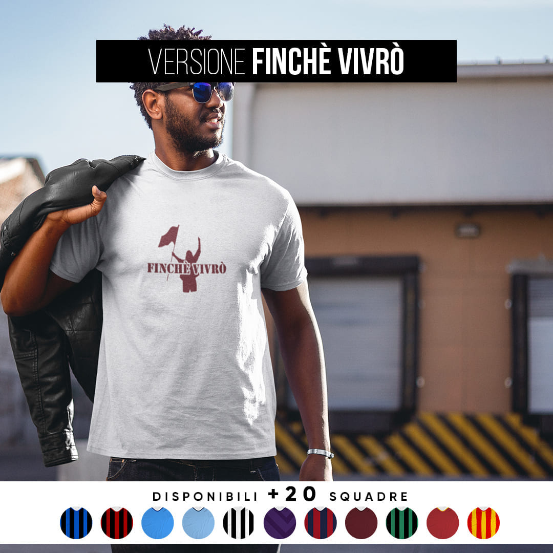 T-Shirt del Tifoso "Finchè Vivrò" – True Football